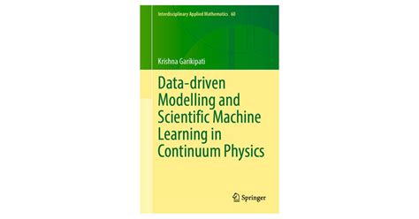 Garikipati Data Driven Modelling And Scientific Machine Learning In Continuum Physics 1