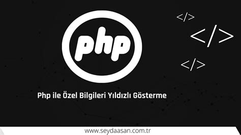 Php ile Özel Bilgileri Yıldızlı Gösterme Seyda AŞAN Dijital Pazarlama WordPress E
