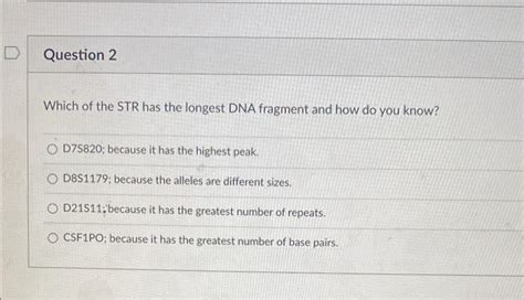 Solved Which Of The Str Has The Longest Dna Fragment And How