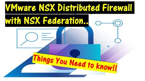 Vmware Nsx Distributed Firewall With Nsx Federation Things You Need To Know Youtube