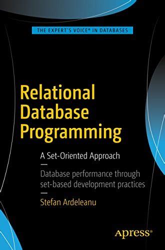 Relational Database Programming A Set Oriented Approach By Stefan Ardeleanu Goodreads