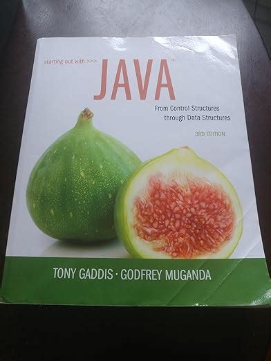 Starting Out With Java From Control Structures Through Data Structures 3rd Edition Gaddis