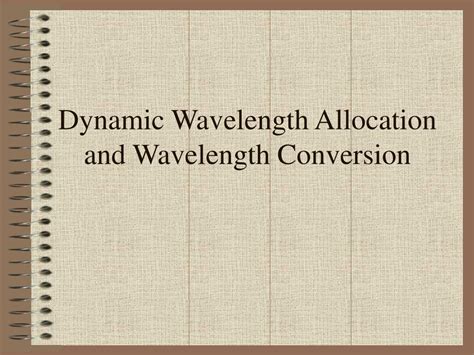 Ppt Dynamic Wavelength Allocation And Wavelength Conversion
