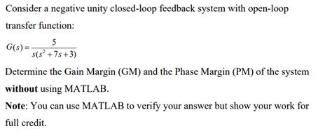 Solved Consider A Negative Unity Closed Loop Feedback System