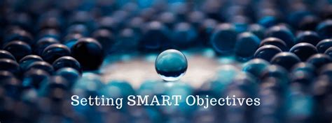 Setting SMART Objectives To Drive Performance