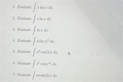 Solved 1 Evaluate ∫xsinxdx 2 Evaluate ∫xlnxdx 3