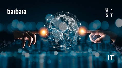 Ust And Barbara Collaborate To Accelerate Industrial Digitization