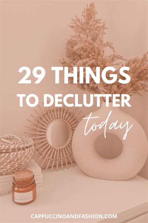 29 Things I Ve Decluttered And You Can Too Cappuccino And Fashion