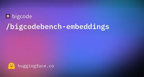 bigcode bigcodebench embeddings · datasets at hugging face