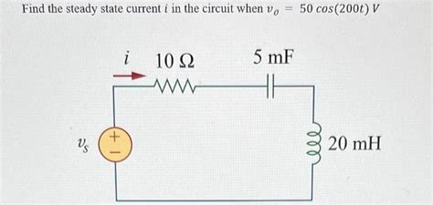 Solved Find The Steady State Current I In The Circuit When