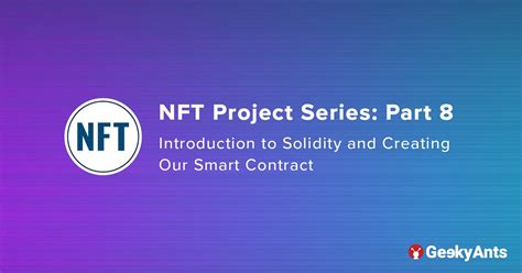 Nft Project Series Part 8 Introduction To Solidity And Creating Our
