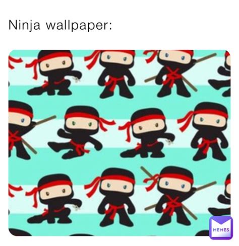Ninja Wallpaper Creeperx Memes