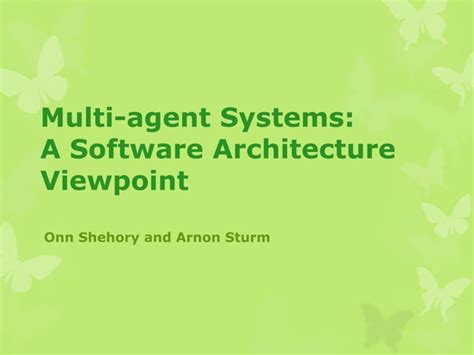 Topic 4 Software Architecture Viewpoint Multi Agent Systems A Software Architecture Viewpoint
