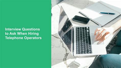 Interview Questions To Ask When Hiring Telephone Operators