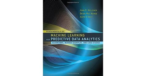 fundamentals of machine learning for predictive data analytics