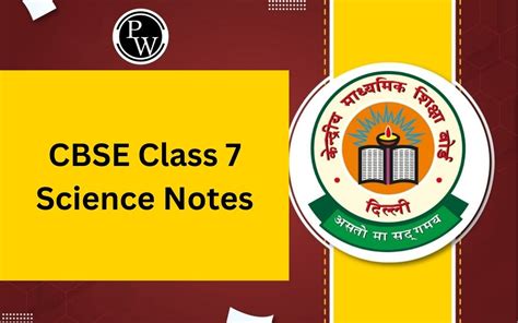 Cbse Class 7 Science Notes Check Chapter Wise Notes List Here
