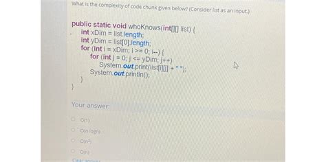 Solved What Is The Complexity Of Code Chunk Given Below