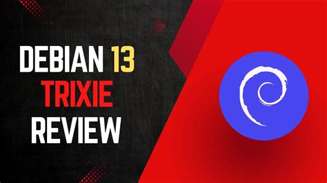 Debian 13 Review The Ultimate Linux Experience Without Any Issues