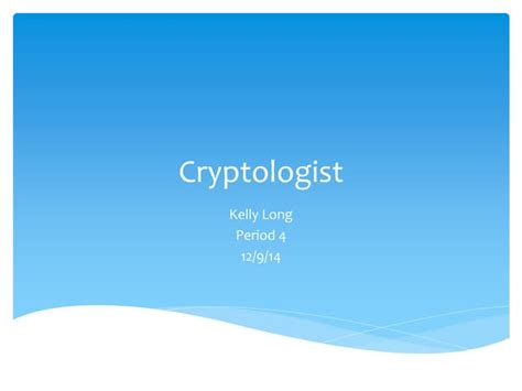 Cryptologist Ppt Cryptologist Ppt
