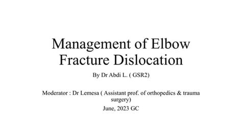 Management Of Elbow Fracture Dislocation Pptx