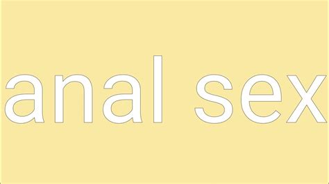 Anal Sex Definition And Meaning Youtube
