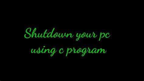 Shutdown Your Pc Using C Program Youtube