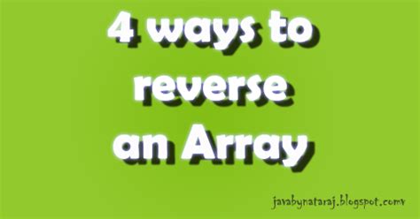 Ways To Reverse An Array In Java JAVAbyNATARAJ
