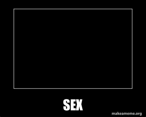 Sex Motivational Meme Meme Generator