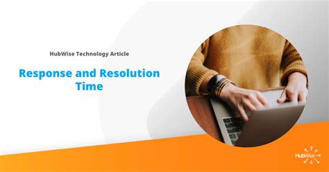 Response And Resolution Time Hubwise Technology