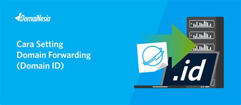 Cara Setting Domain Forwarding Domain Id Domainesia