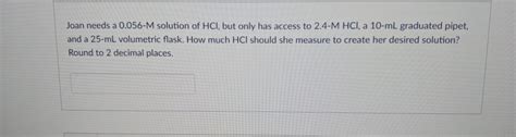 Solved Joan Needs A M Solution Of HCI But Only Has Chegg Com