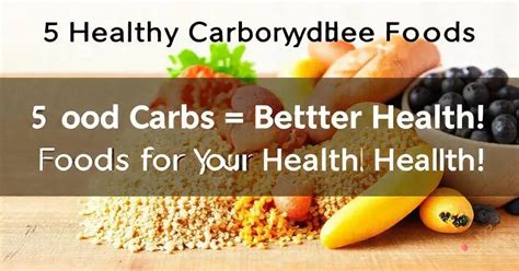 5 Alimentos Com Carboidratos Bons Para Sua Saúde