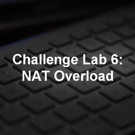 Challenge Lab NAT Overload