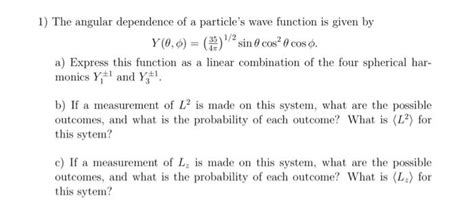 solved 1 the angular dependence of a particle s wave