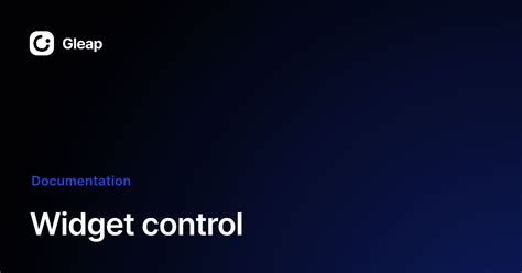 Widget Control Gleap Documentation Widget Control Gleap Documentation
