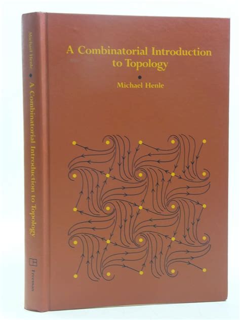 Combinatorial Introduction To Topology Series Of Books In Mathematical Sciences Henle