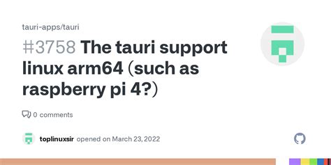 The Tauri Support Linux Arm64 Such As Raspberry Pi 4 · Issue 3758