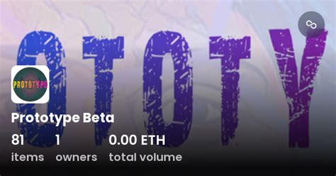 Prototype Beta Collection Opensea