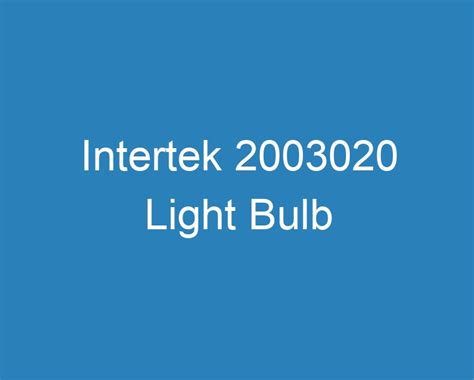 20 Best Intertek 2003020 Light Bulb [2023] Curee