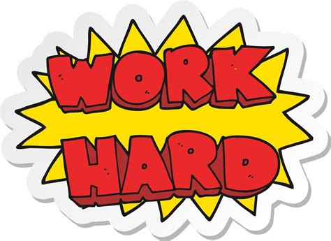 Sticker Of A Cartoon Work Hard Symbol 12356722 Vector Art At Vecteezy