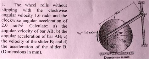solved 1 the wheel rolls without slippingwith theclockwise angular