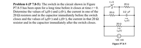 Solved Problem 6 P 78 5 The Switch In The Circuit Shown