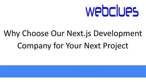 ppt why choose our next js development company for your next project