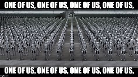 Irobot One Of Us Imgflip