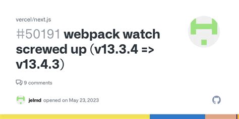 Webpack Watch Screwed Up V V Issue Vercel Next Js Github