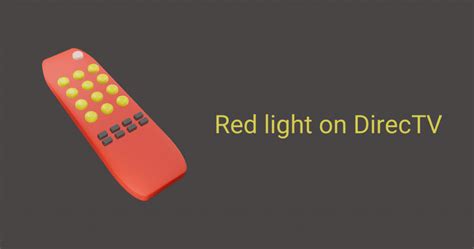 Red Light On My Directv Remote At Geri Hodge Blog