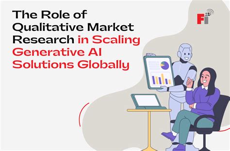 The Role Of Qualitative Market Research In Scaling Generative Ai