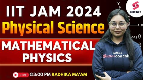 Iit Jam 2024 Csir Net June 2024 Physical Science Mathematical Physics Pyqs Radhika Ma
