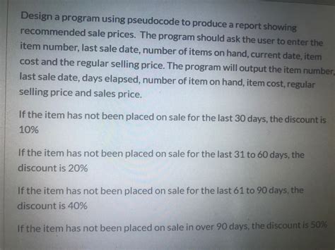 Solved Design A Program Using Pseudocode To Produce A Report Chegg