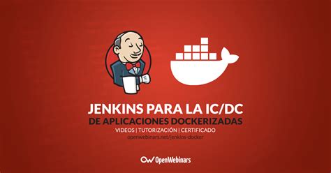 Jenkins Para La Icdc De Aplicaciones Dockerizadas Openwebinars